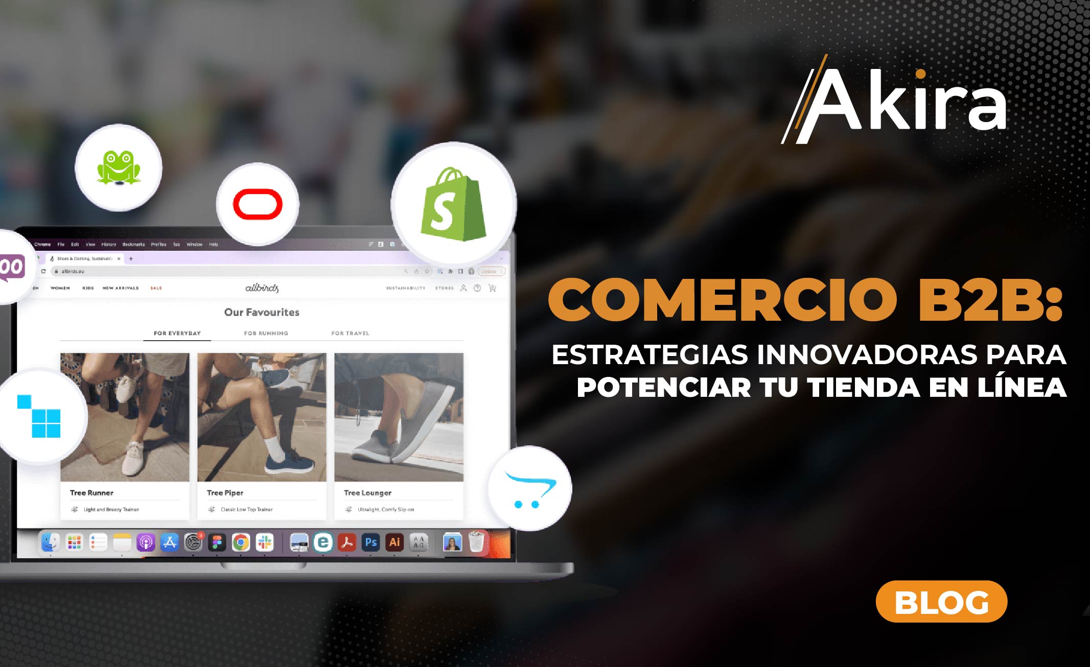 Comercio B2B: Estrategias Innovadoras para Potenciar tu Tienda en Línea » Akira